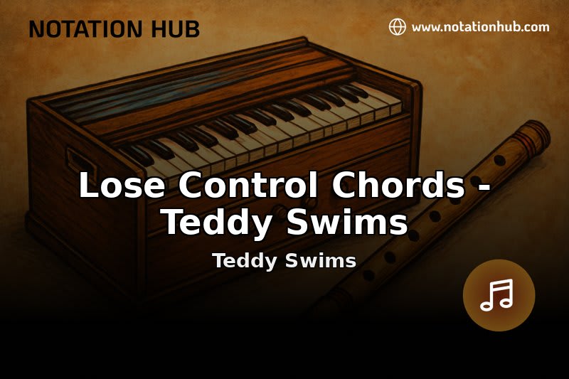 Lose Control Chords - Teddy Swims Flute Notes & Guitar Chords - Teddy ...