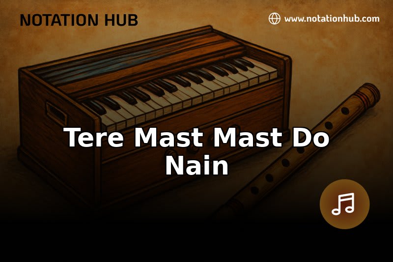 Tere Mast Mast Do Nain Flute Notes & Guitar Chords - Sargam Notation ...
