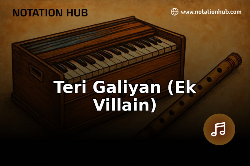 Teri Galiyan (Ek Villain) Flute Notes & Guitar Chords - Sargam Notation ...
