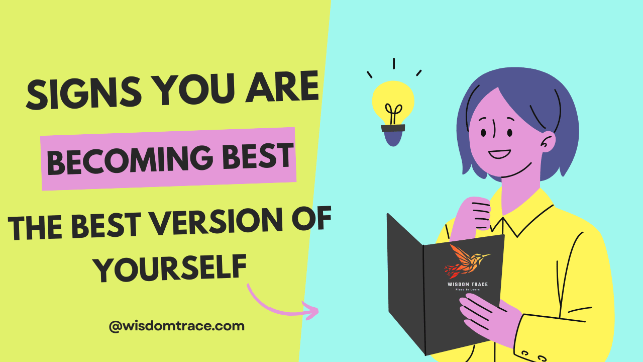 Signs You Are Becoming the Best Version of Yourself - Psychology