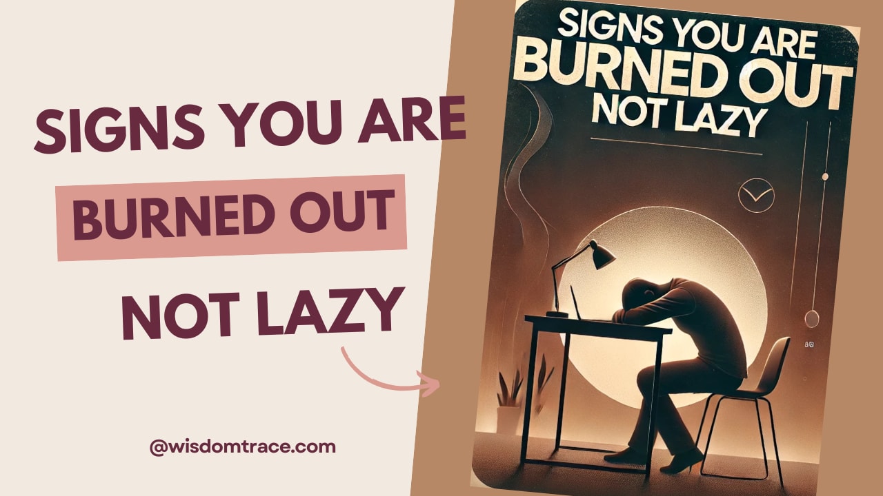 10 Signs You’re Burned Out, Not Lazy