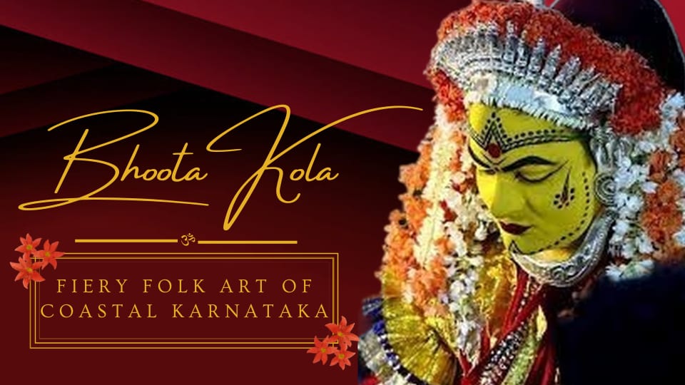 Bhoota Kola-Bhootha Aradhane-fiery folk art of coastal Karnataka ...
