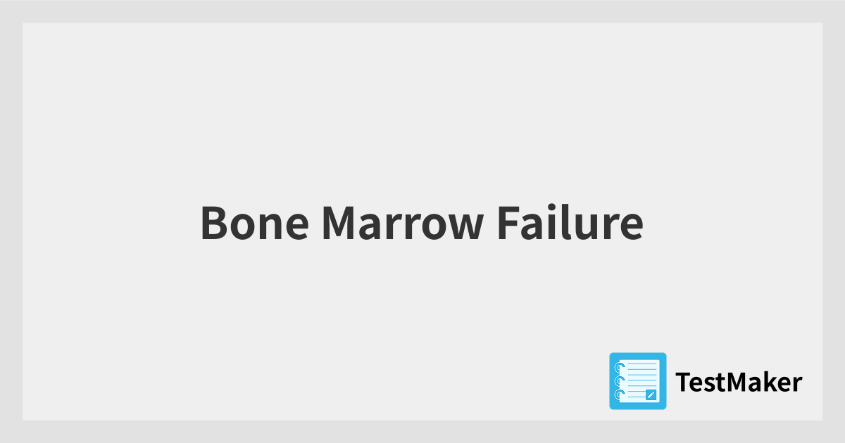 Bone Marrow Failure | 暗記メーカー