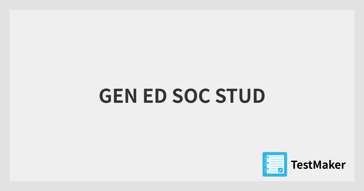 GEN ED SOC STUD | 暗記メーカー