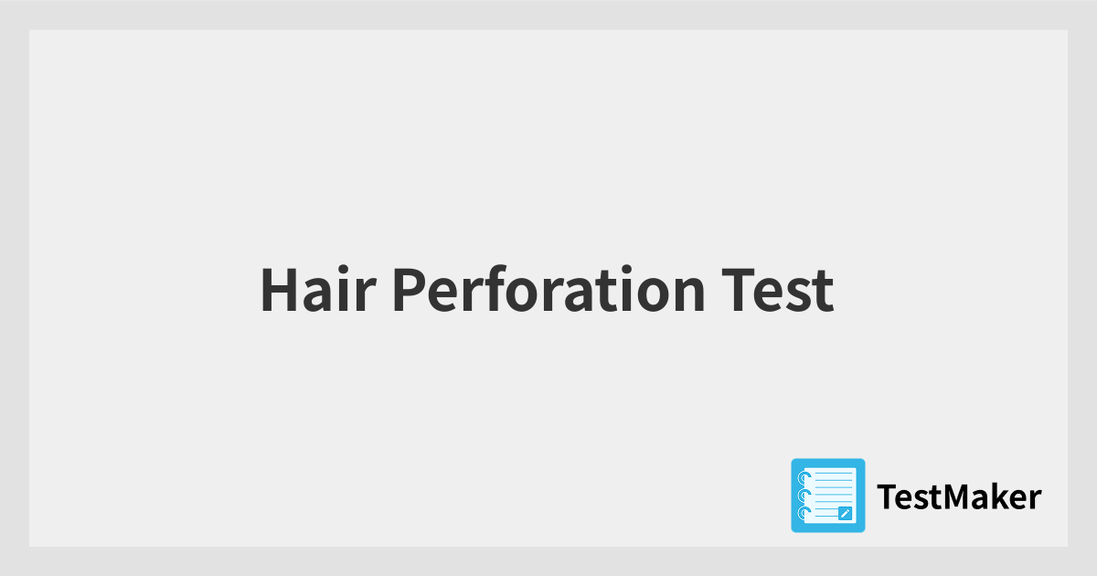 Hair Perforation Test | 暗記メーカー
