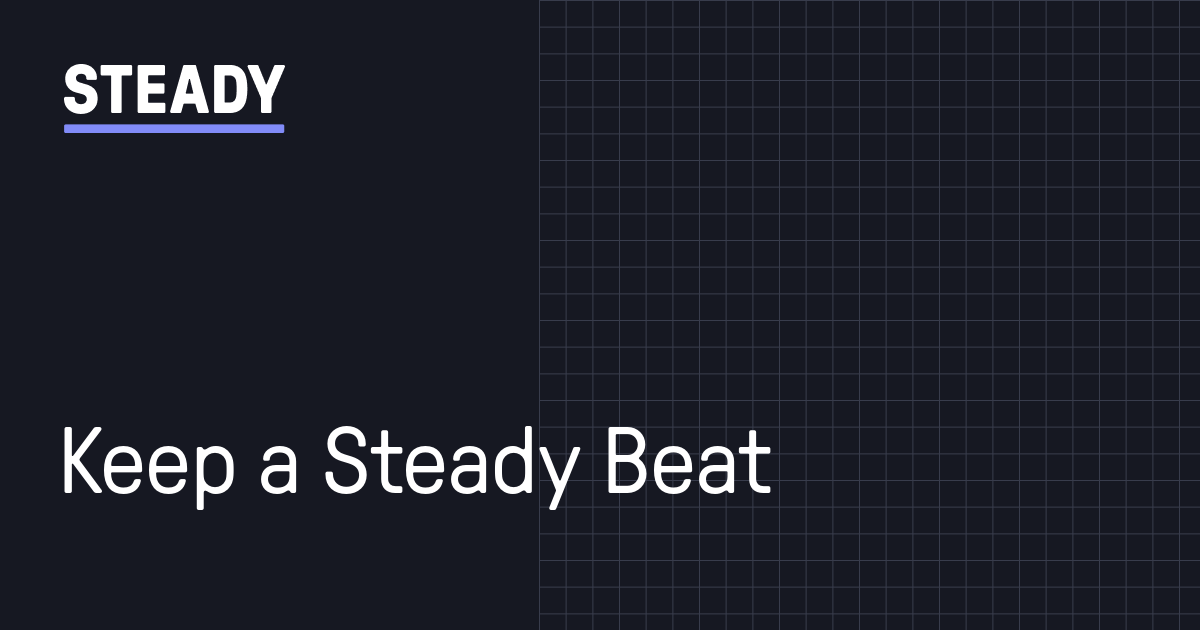 Keep a Steady Beat