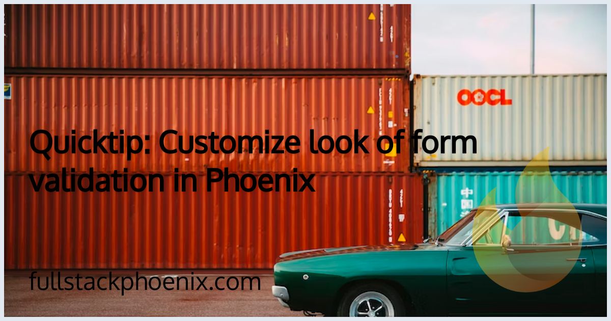 Quicktip: Customize look of form validation in Phoenix · FullstackPhoenix