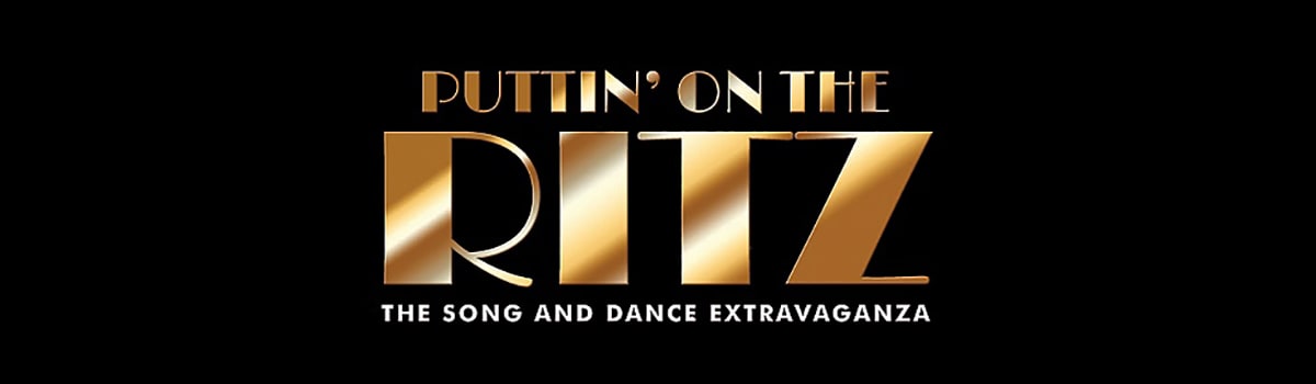 Puttin' on the Ritz Tickets | Edinburgh Playhouse in Edinburgh | ATG ...