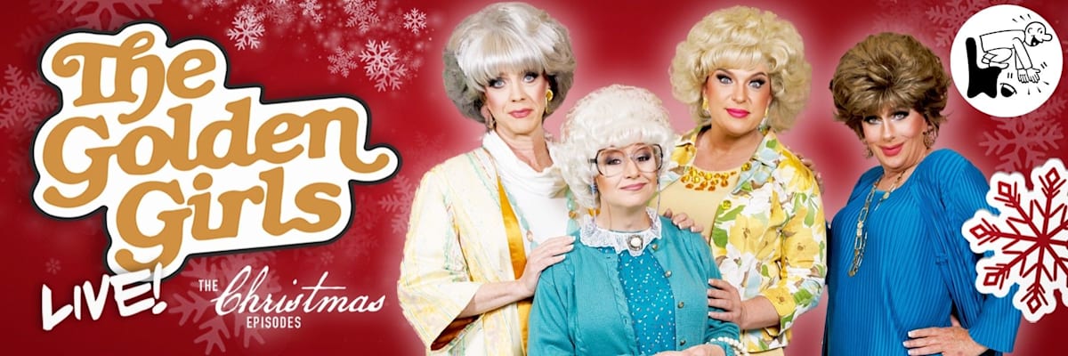 The Golden Girls Live: The Christmas Episodes | Caltrain