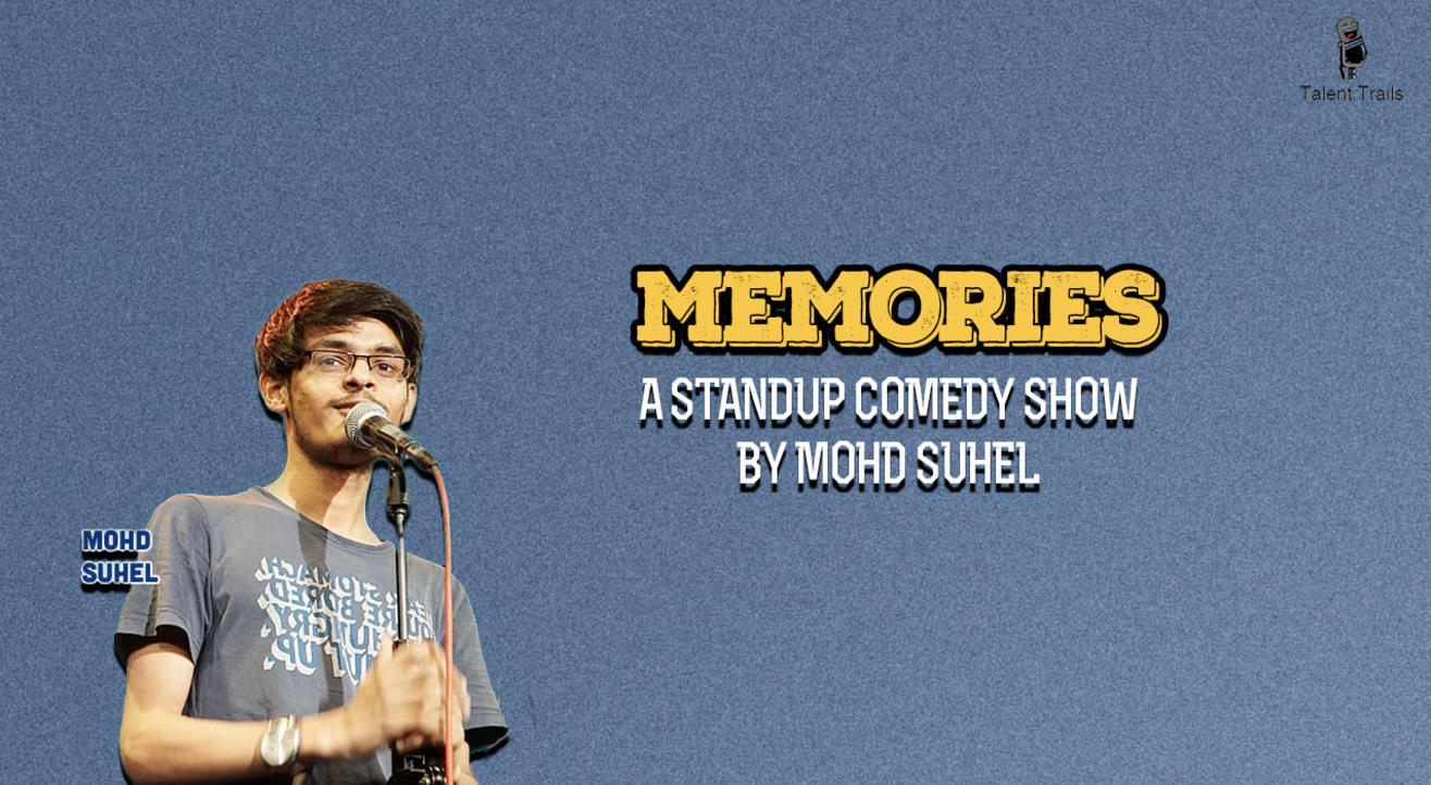 Memories by Mohd Suhel - Standup Comedy Show Memories by Mohd Suhel - Standup Comedy Show