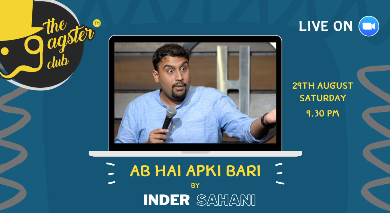The GAGster Club with Inder Sahani presents The GAGster Club with Inder Sahani presents