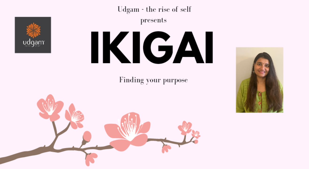 Ikigai - Finding your purpose Ikigai - Finding your purpose