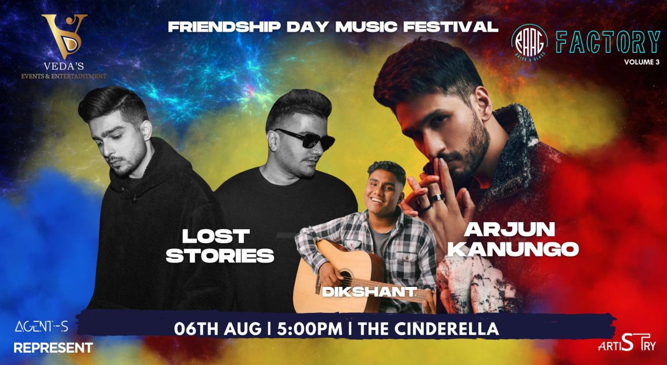 Friendship Day Music Festival: ARJUN KANUNGO X LOST STORIES X DIKSHANT
