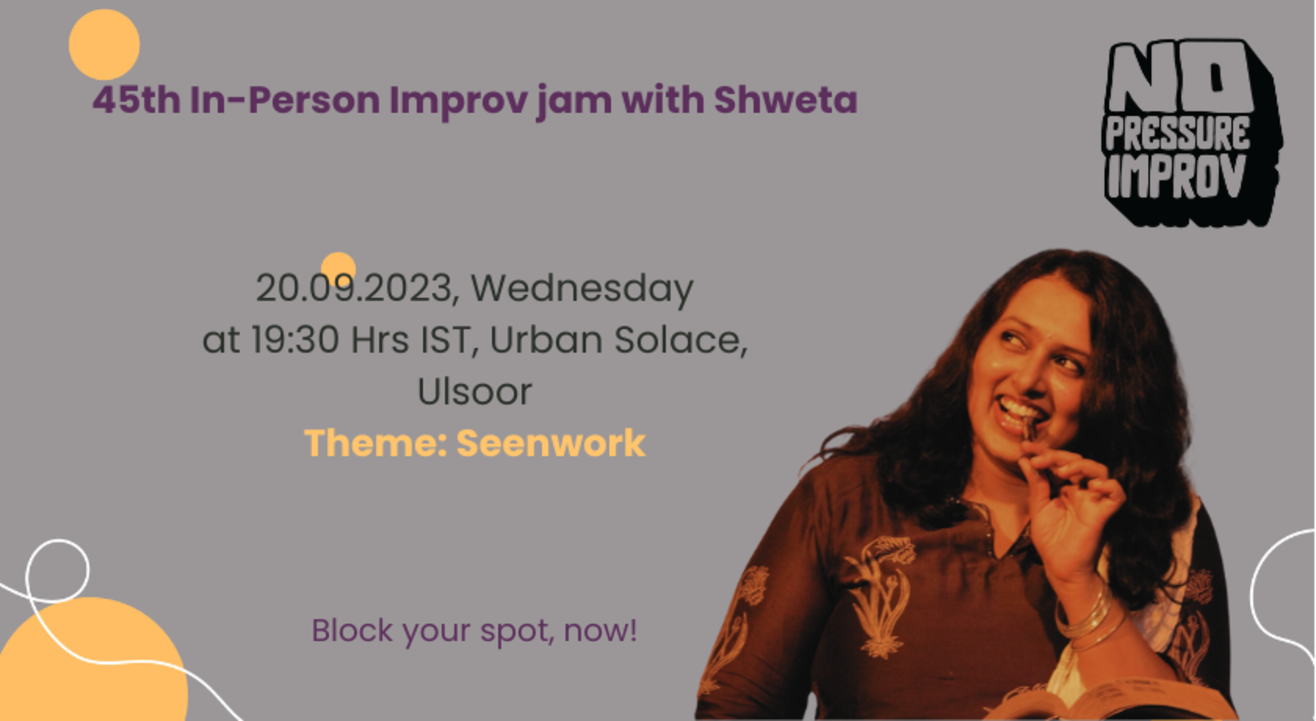 No Pressure Improv's 45th in-person Improv Jam, with Shweta
