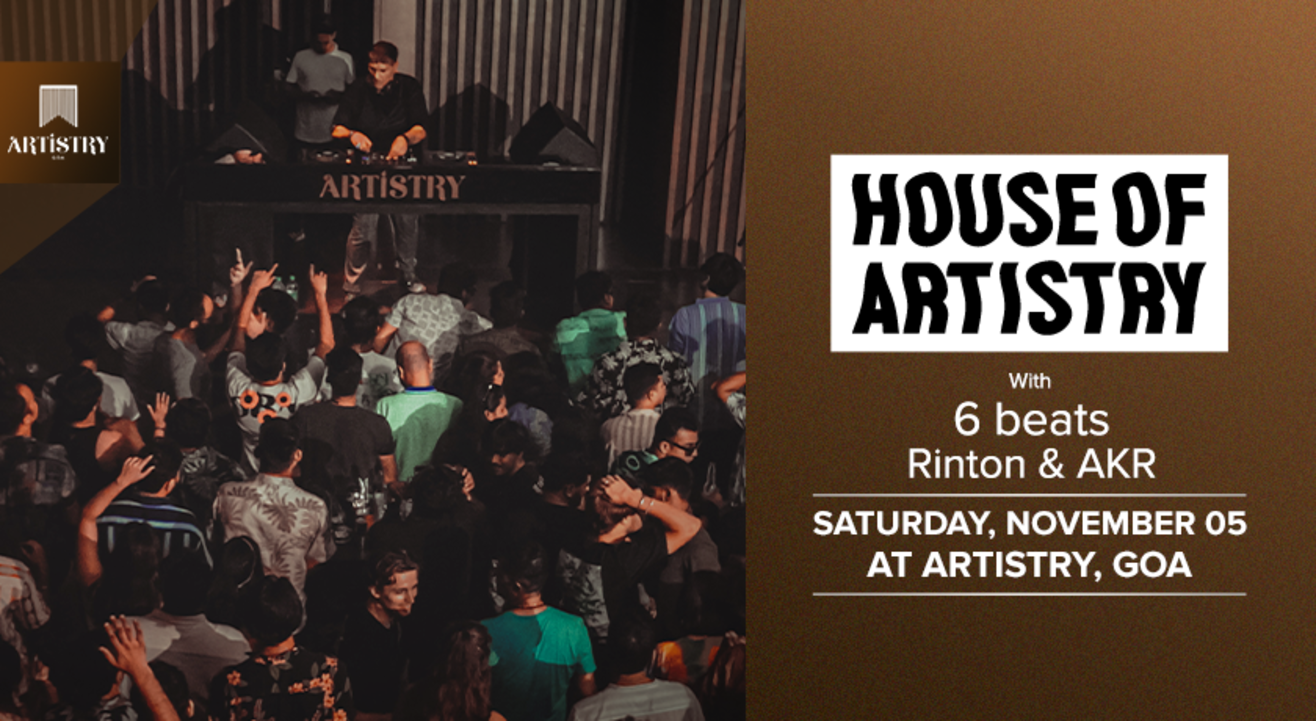 House of Artistry, ft 6Beats at Artistry, Goa