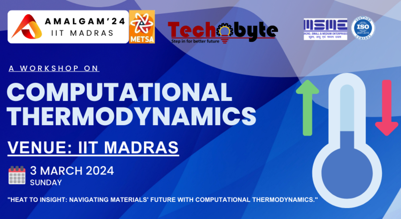 WORKSHOP ON COMPUTATIONAL THERMODYNAMICS AT IIT MADRAS WORKSHOP ON COMPUTATIONAL THERMODYNAMICS AT IIT MADRAS