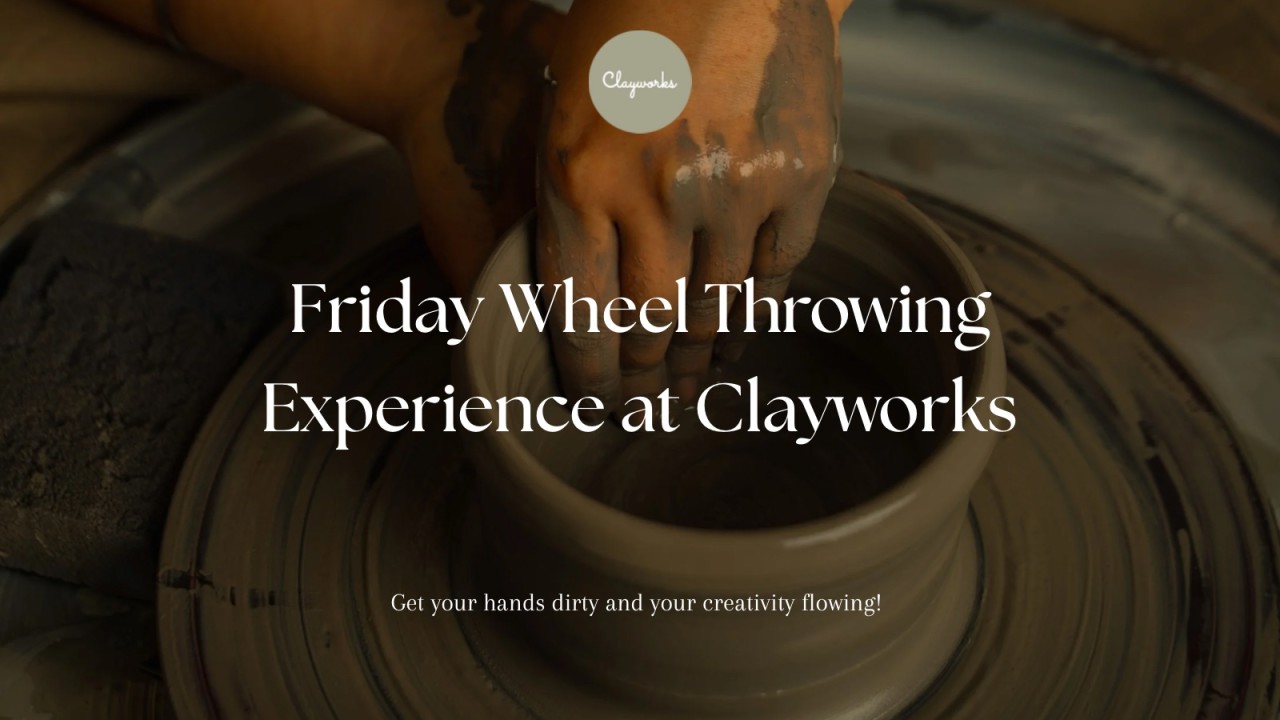 Friday Wheel Throwing Experience | Clayworks | Art & Craft Event in Mumbai