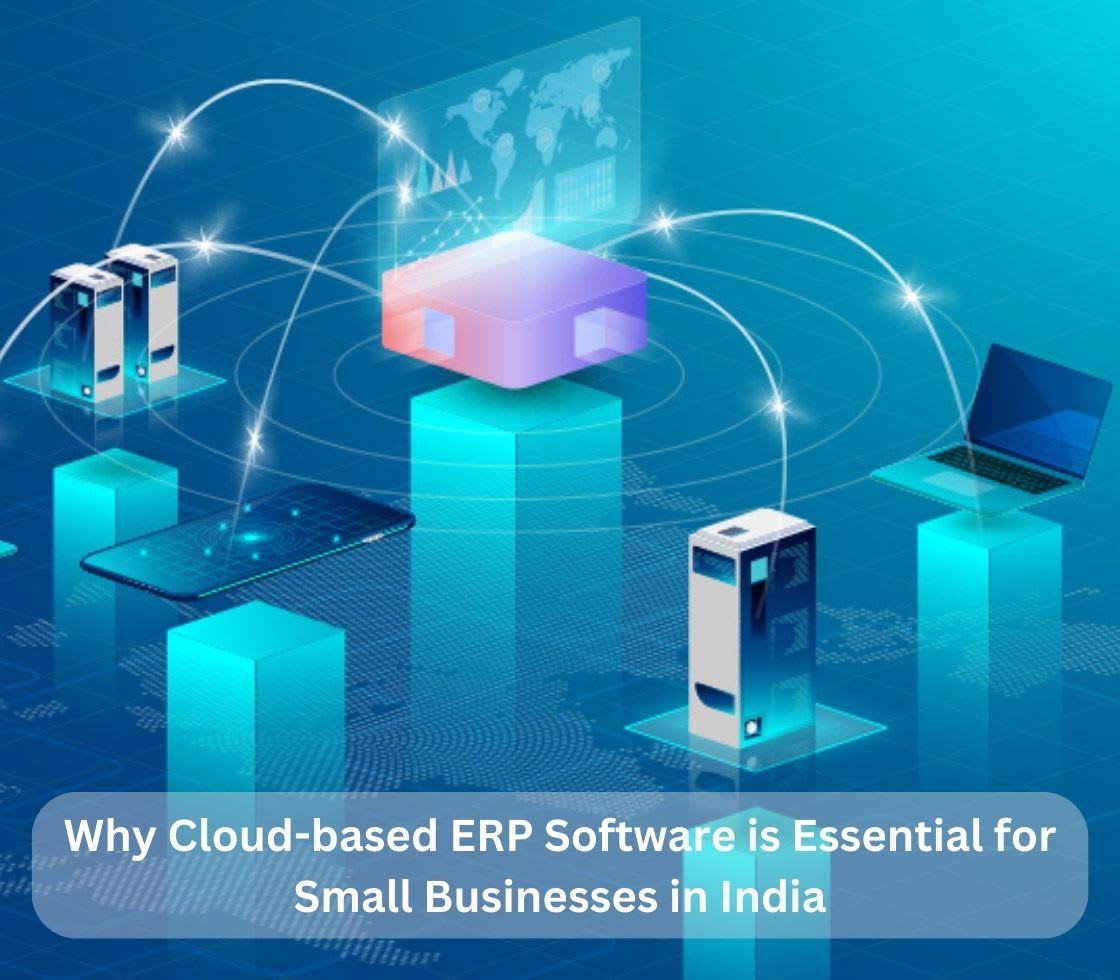 Why Cloud-Based ERP Software is Essential for Small Businesses in India ...