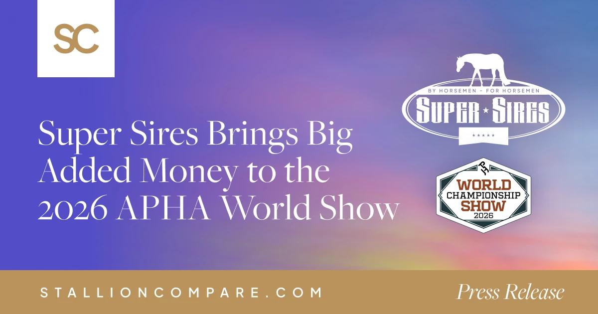 Super Sires Brings Big Added Money to the 2026 APHA World Show, an ...