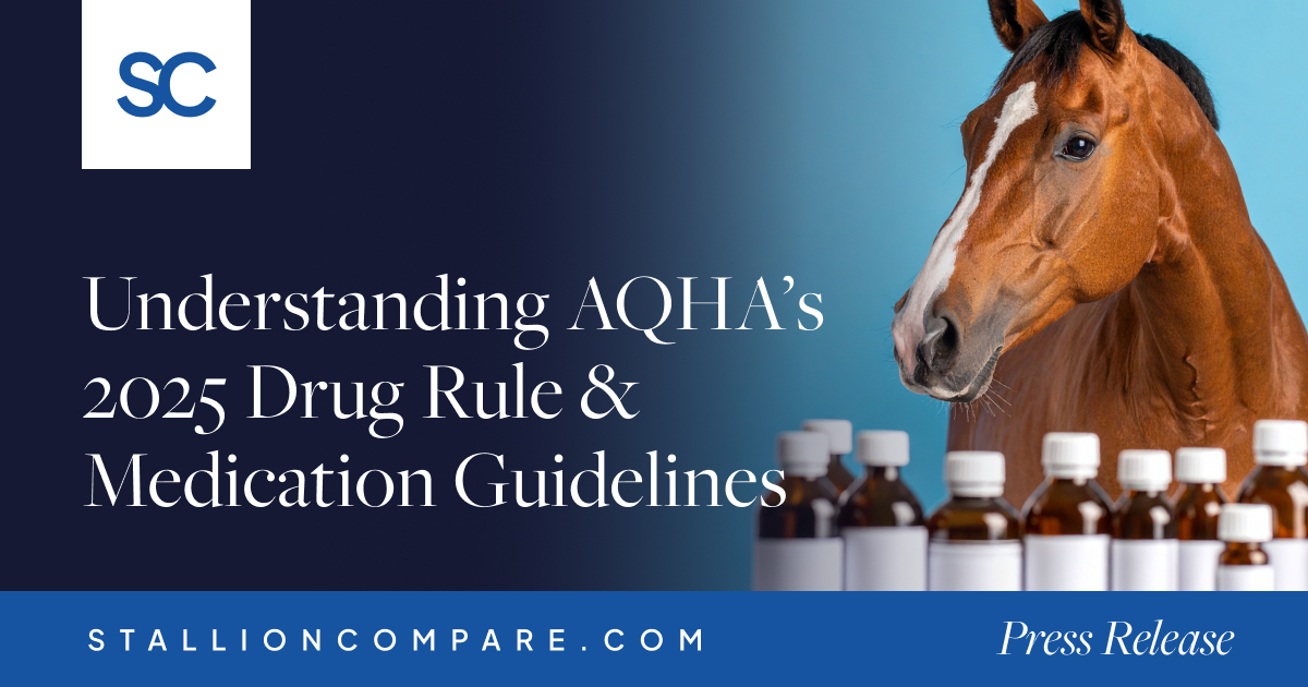 Understanding AQHA’s 2025 Drug Rule & Medication Guidelines: What Horse ...