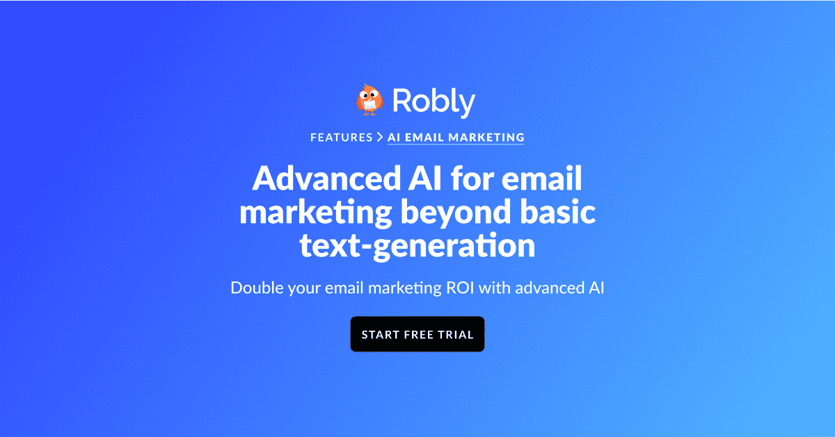 AI Email Marketing - Double your email marketing ROI with advanced AI - Robly Features
