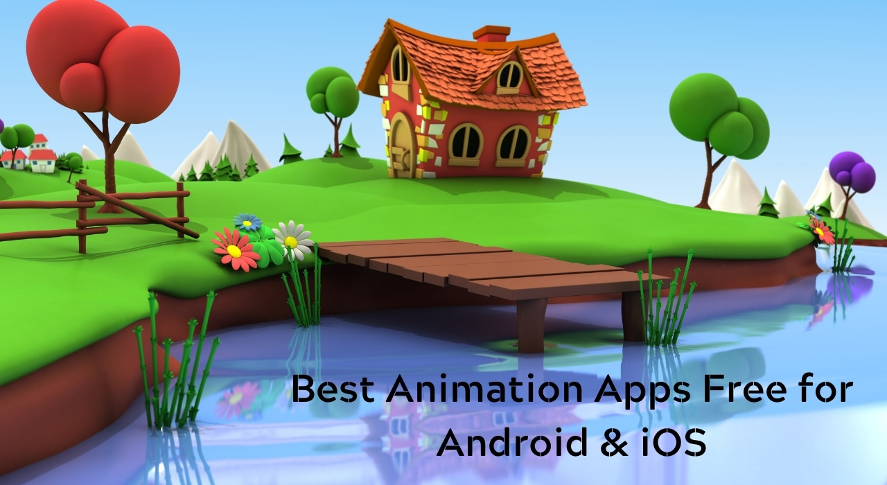 13 Best Animation Apps Free For Android IOS 2022 