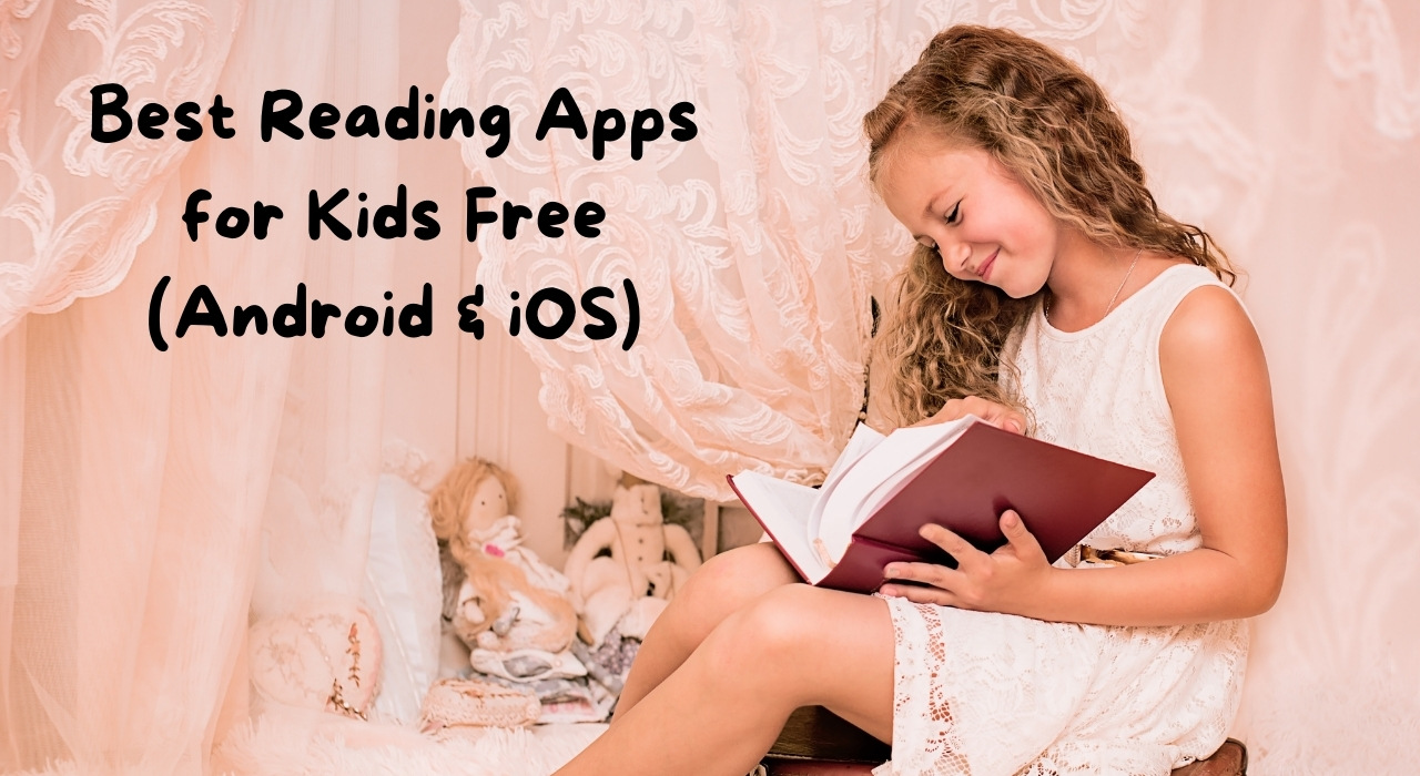 13 Best Reading Apps For Kids Free Android IOS In 2022