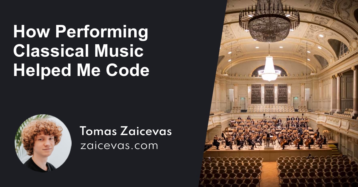 How Performing Classical Music Helped Me Code