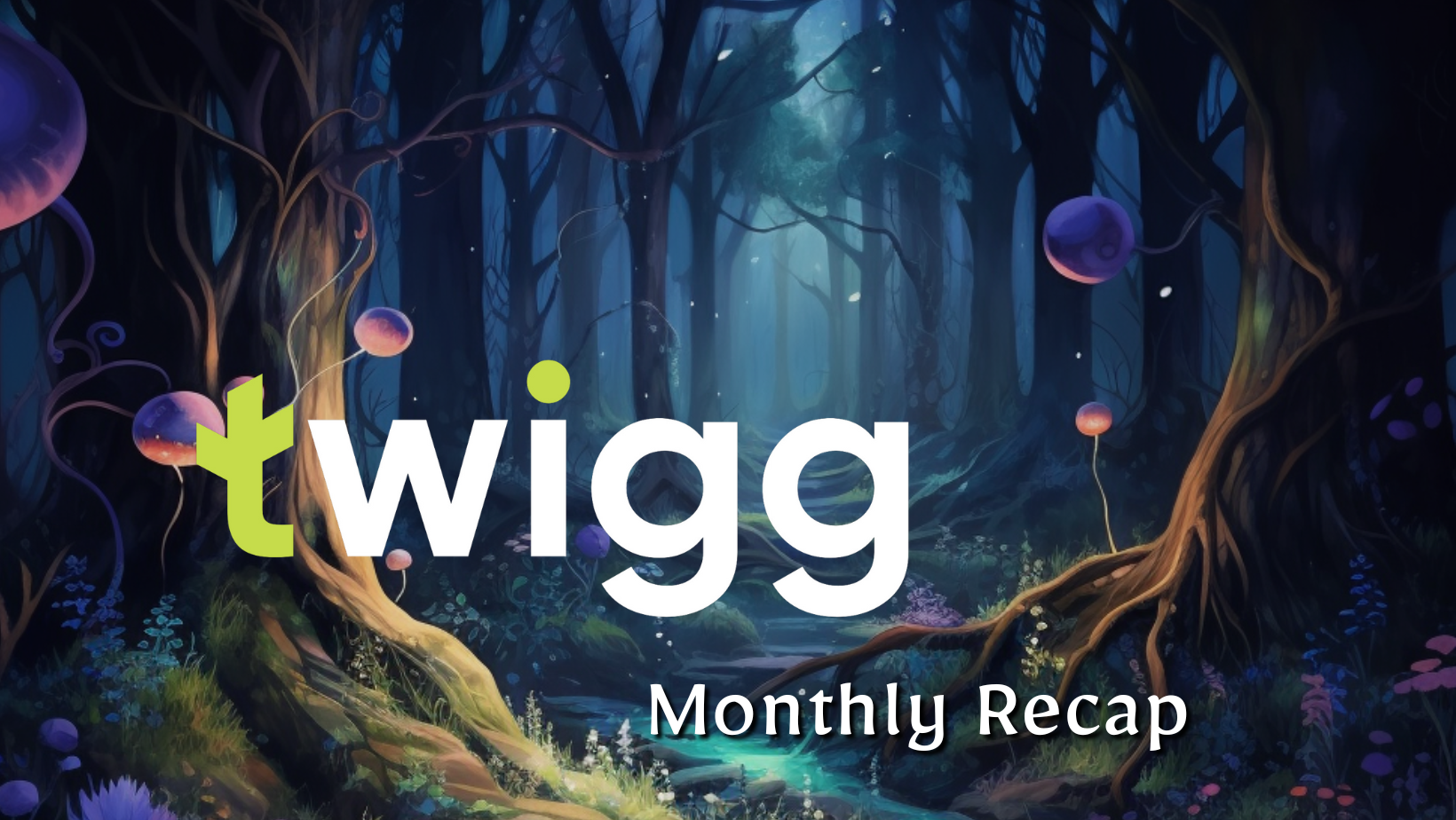 Twigg Recap | t2.world