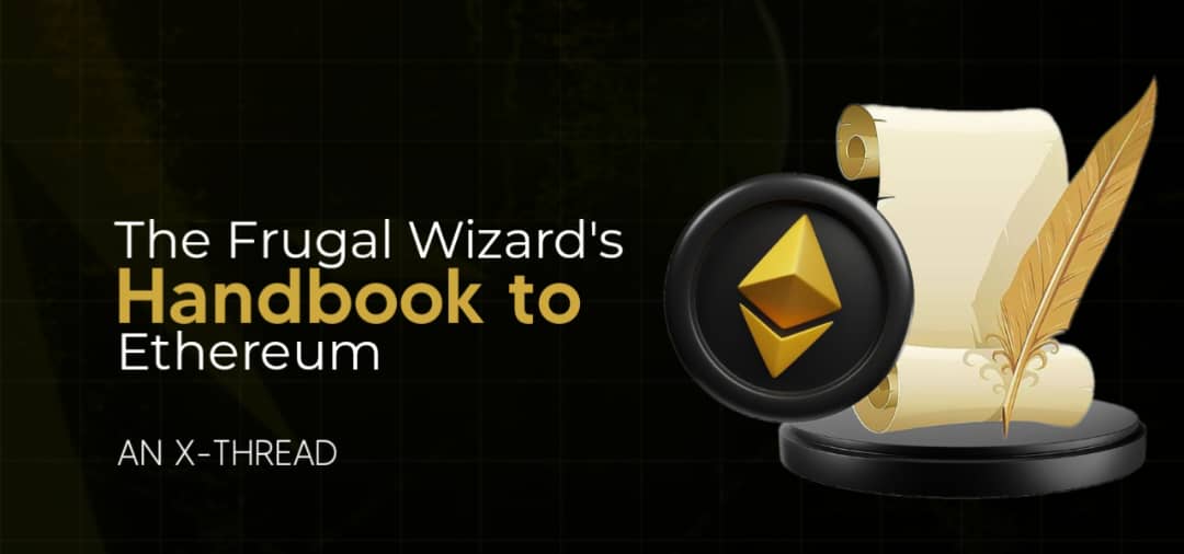 THE FRUGAL WIZARD'S HANDBOOK TO ETHEREUM. The perfect on-boarding guide into the world's largest ...