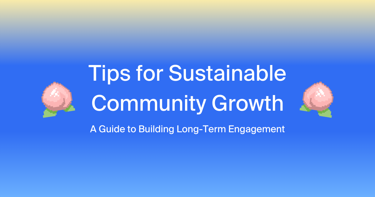 Tips for Sustainable Community Growth | t2.world