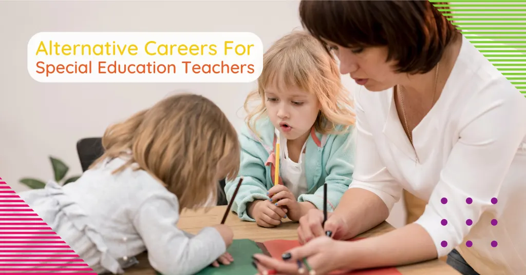 Beyond Teaching: Careers for Special Education Experts