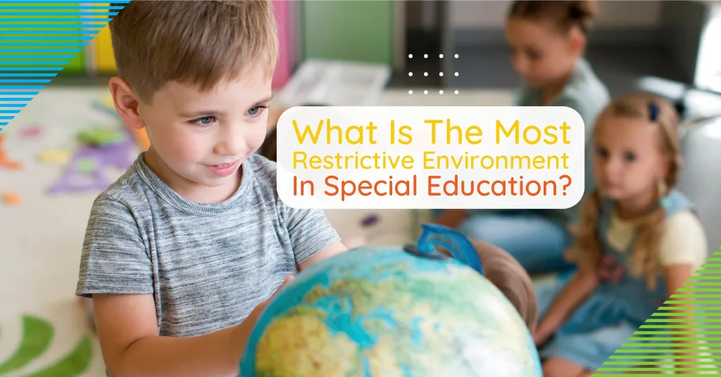 Most Restrictive Environment in Special Ed Explained