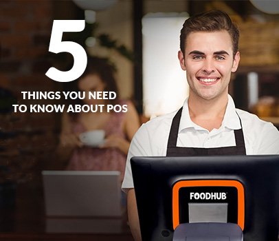 5 things you need to know about POS systems for your restaurant