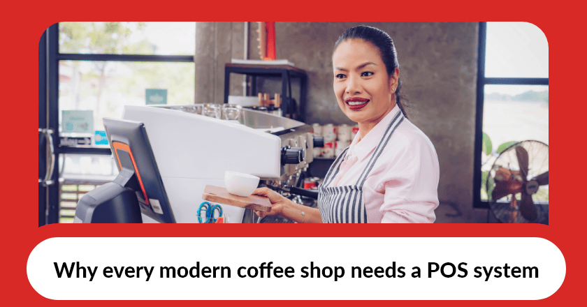 Top Benefits of POS Systems for Coffee Shops in 2025