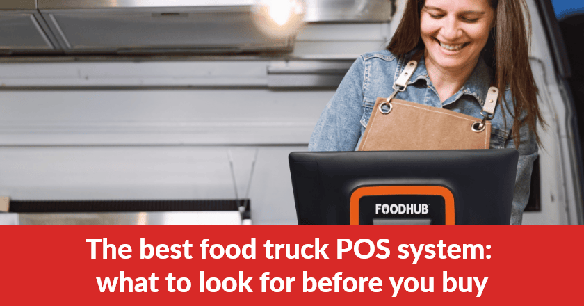 Choosing a POS System for Food Trucks: What to Know First
