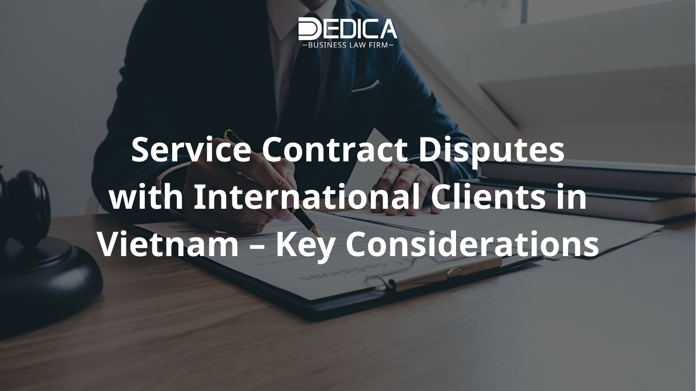 Service Contract Disputes with International Clients in Vietnam – Key ...