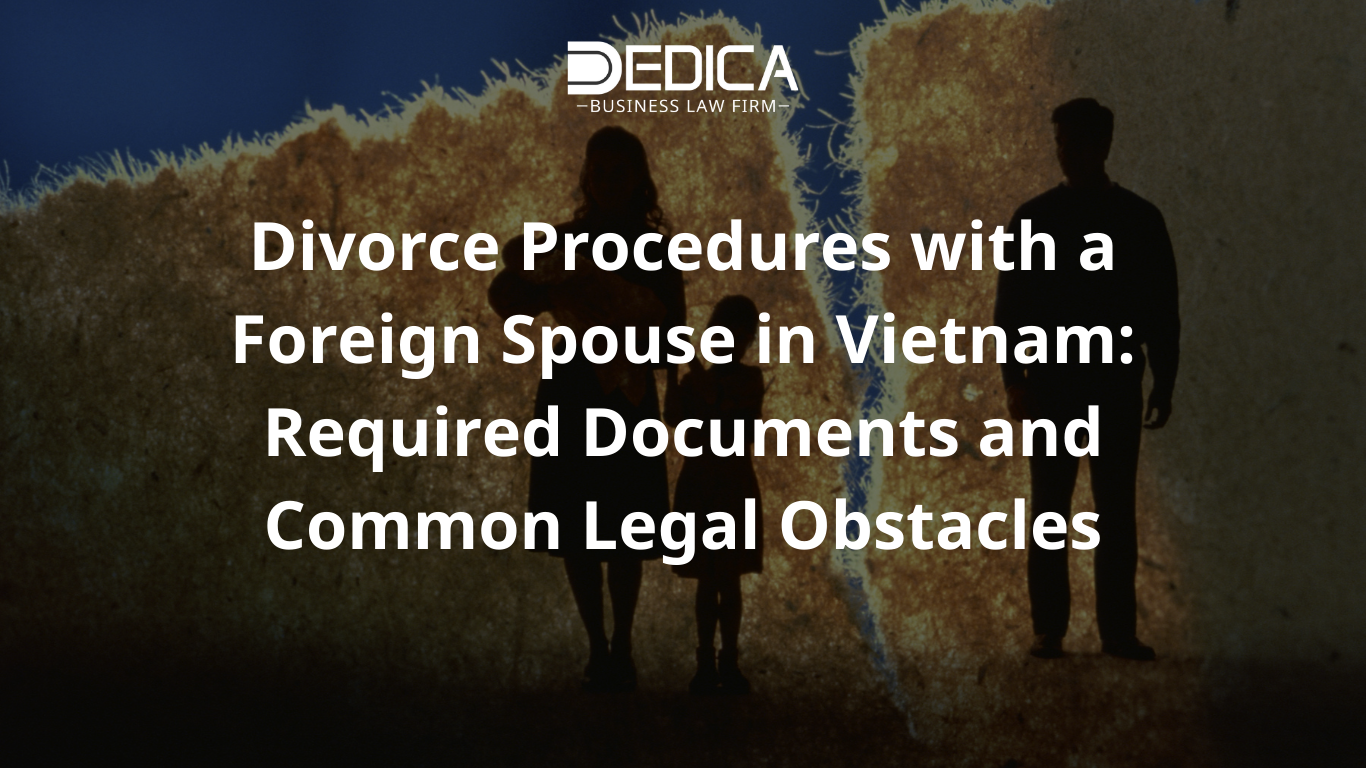 Divorce Procedures with a Foreign Spouse in Vietnam: Required Documents ...