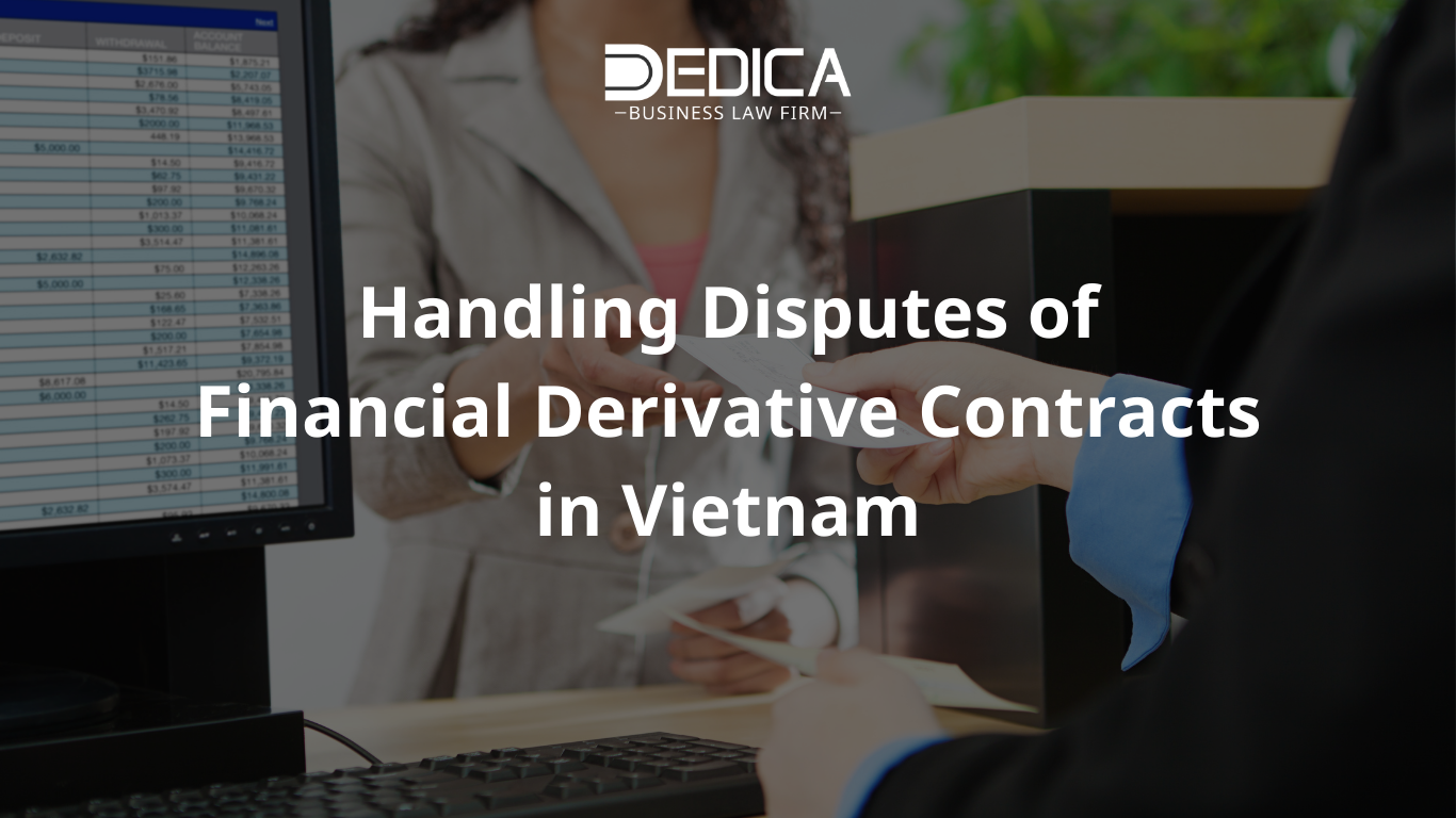 Handling Disputes of Financial Derivative Contracts in Vietnam | Công ...