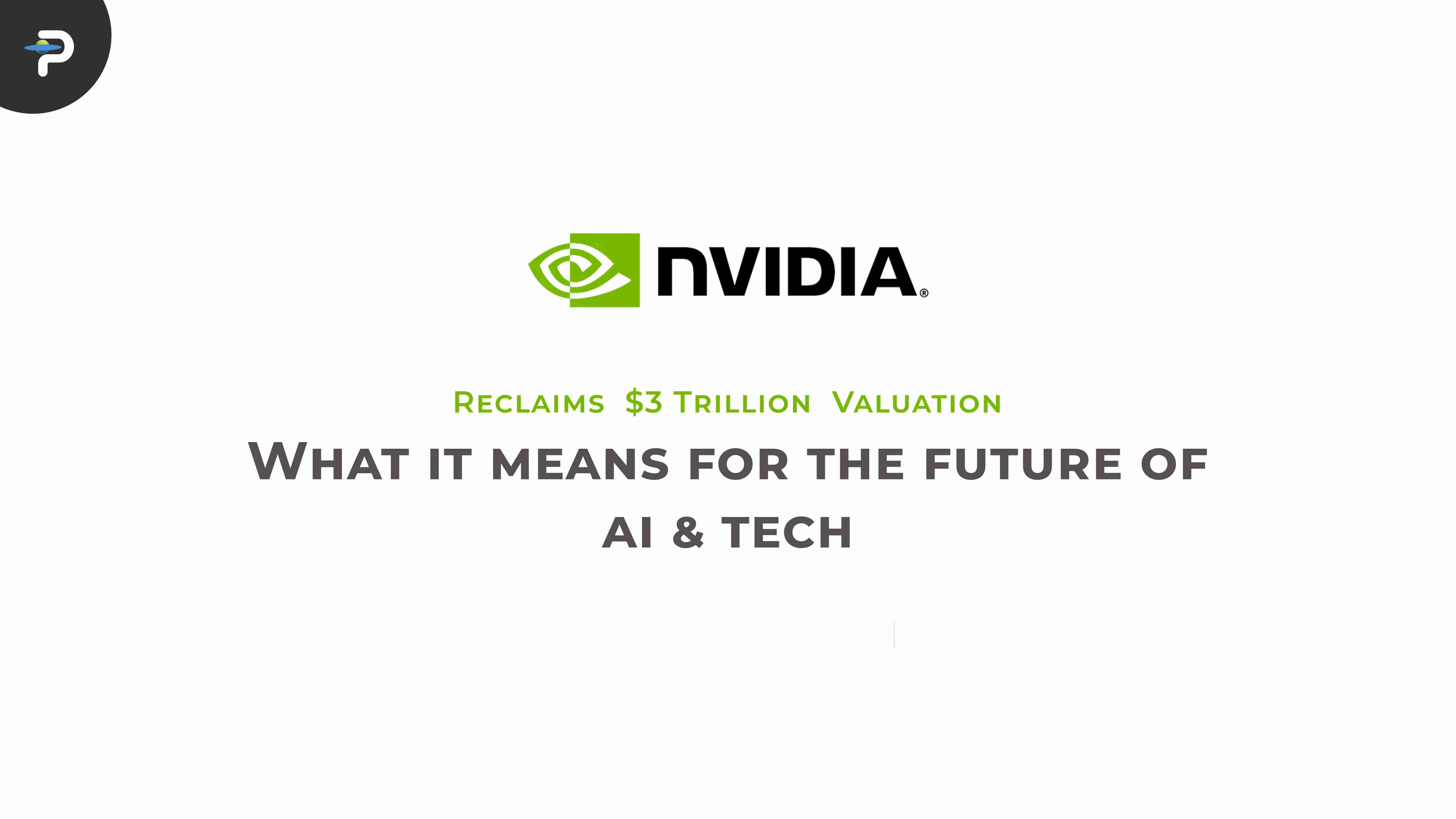 Nvidia Reclaims $3 Trillion Valuation: What It Means for the Future of ...