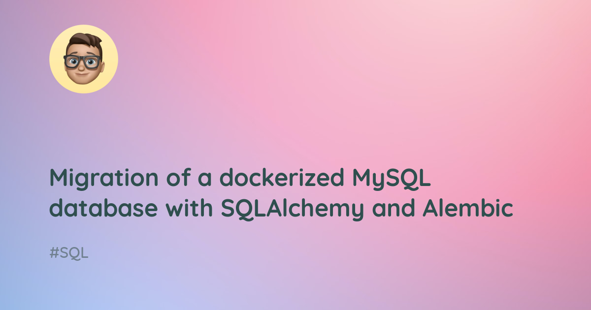 Migration of a dockerized MySQL database with SQLAlchemy and Alembic Migration of a dockerized MySQL database with SQLAlchemy and Alembic