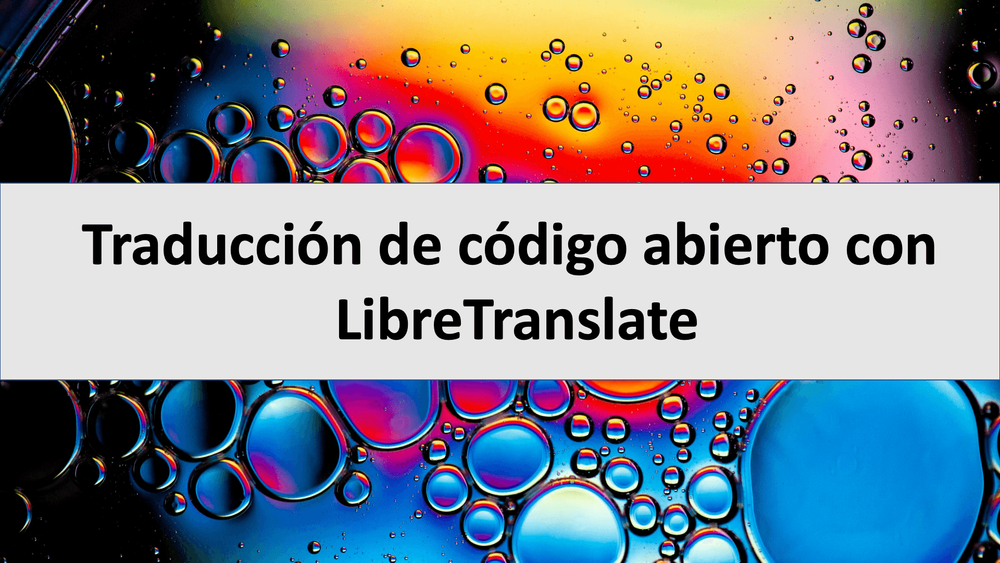 Traducción de código abierto con LibreTranslate