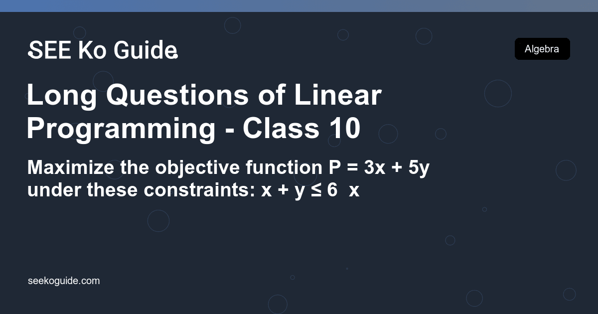 Long Questions of Linear Programming - Class 10