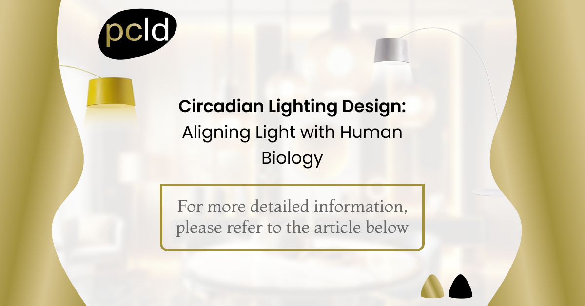 Circadian Lighting Design: Aligning Light with Human Biology
