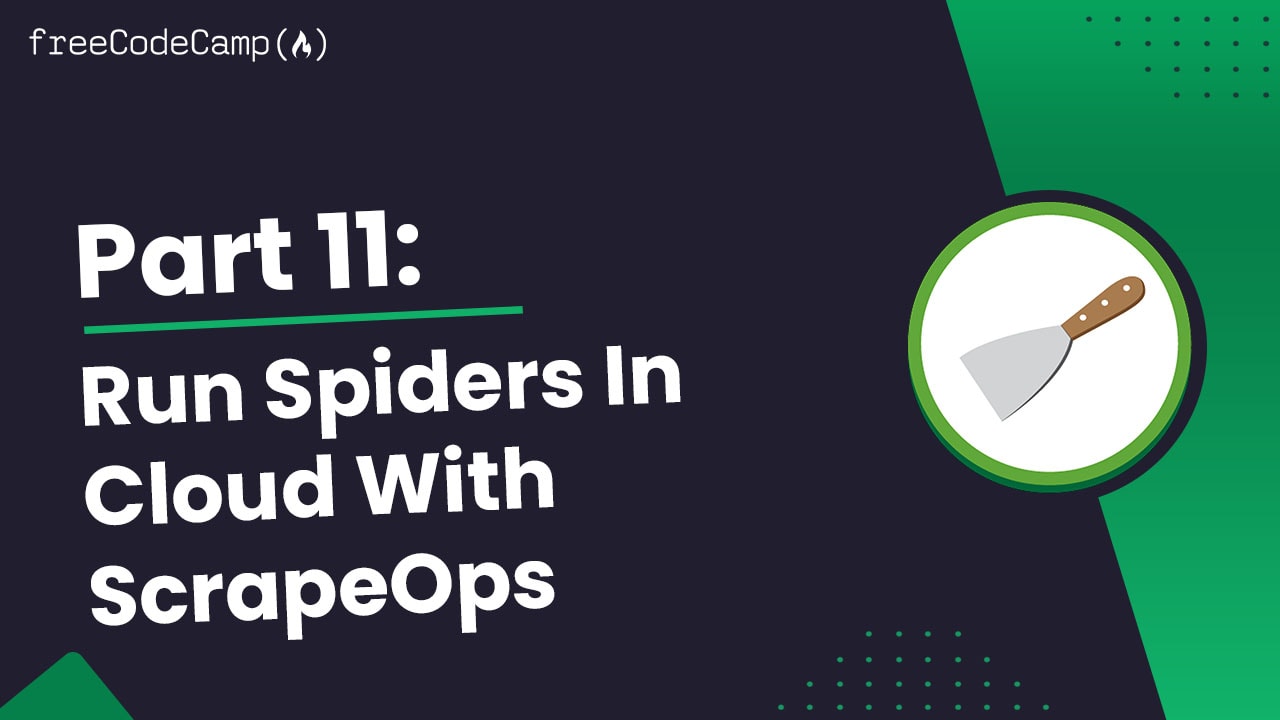 freeCodeCamp Scrapy Beginners Course Part 1 - Overview | ScrapeOps