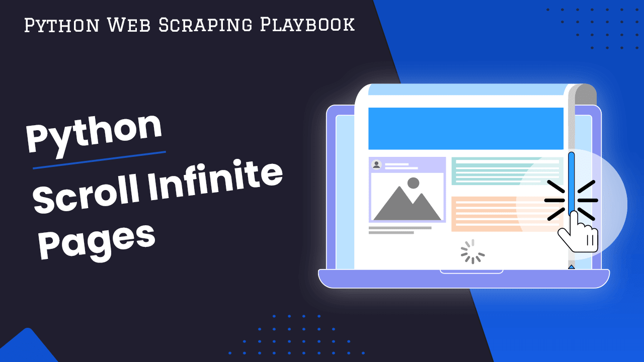 How To Scroll Infinite Pages in Python | ScrapeOps How To Scroll Infinite Pages in Python | ScrapeOps