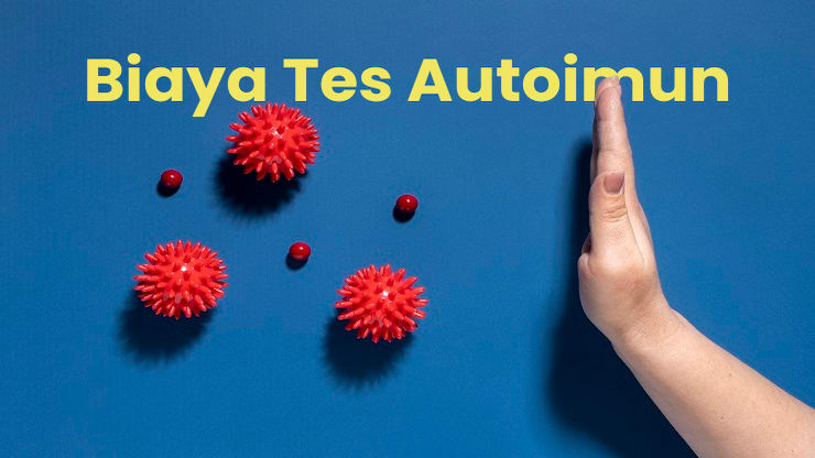 Daftar Harga Cek Autoimun di Prodia Lengkap Serta Cara Diagnosisnya