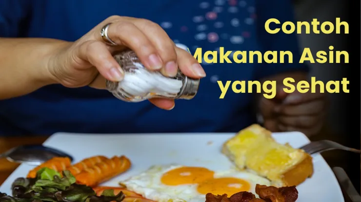 Salty Foods: Healthy Examples and Tips to Control Salt Consumption