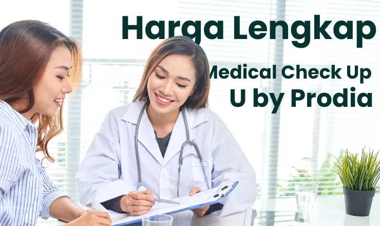 Daftar Harga Paket Medical Check Up Lengkap di U by Prodia 2025