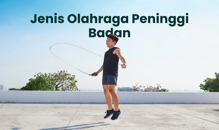 10 Jenis Olahraga Peninggi Badan yang Efektif